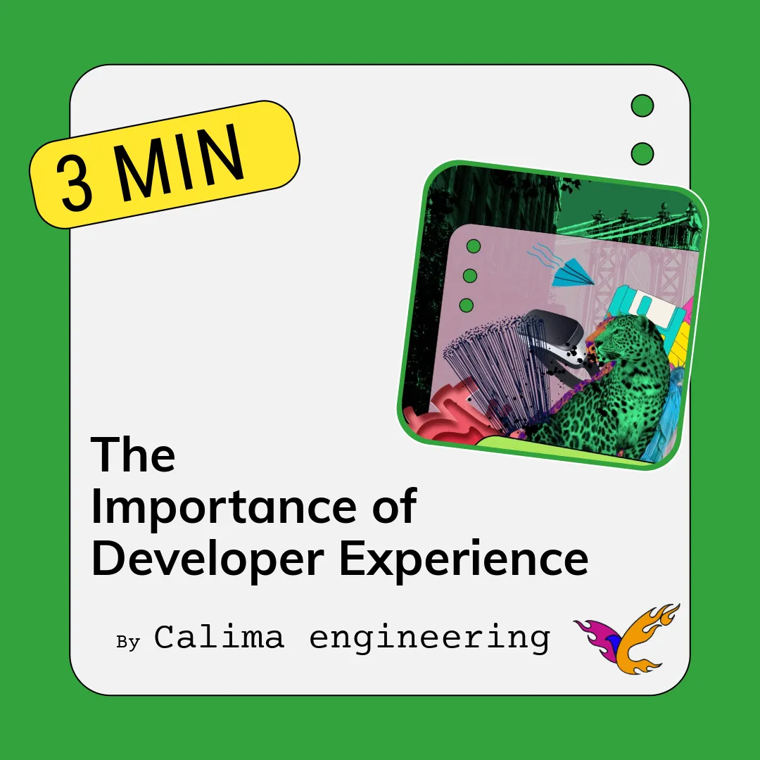 The Importance of Developer Experience — Calima